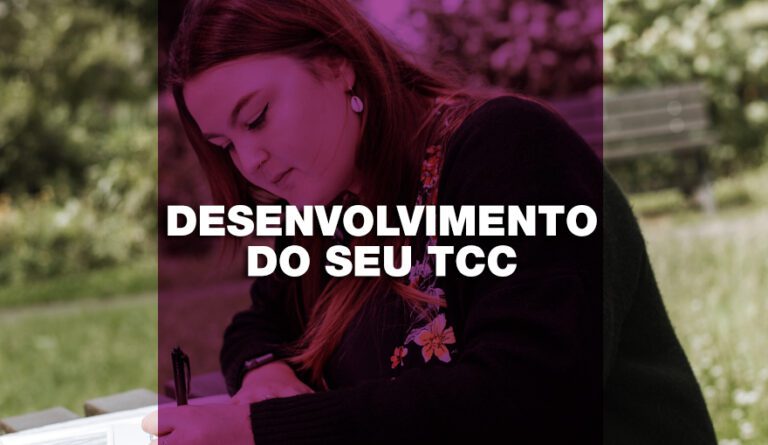 → Desenvolvimento do TCC: Dicas e Exemplos Prontos para Você